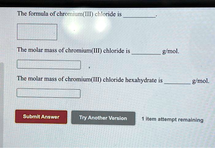 the formula of chromiumiii chloride is the molar mass of chromiumiii ...