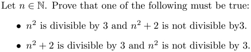 SOLVED:Let n â‚¬ N. Prove that one of the following must be true: n2 is divisible by 3 and n2 ...