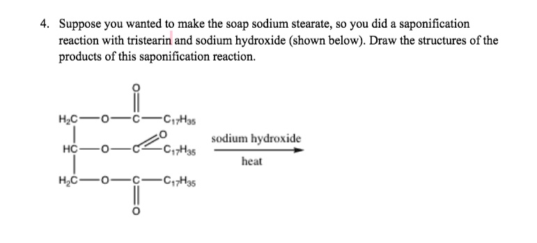 SOLVED: Suppose you wanted to make the soap sodium stearate, so you did ...
