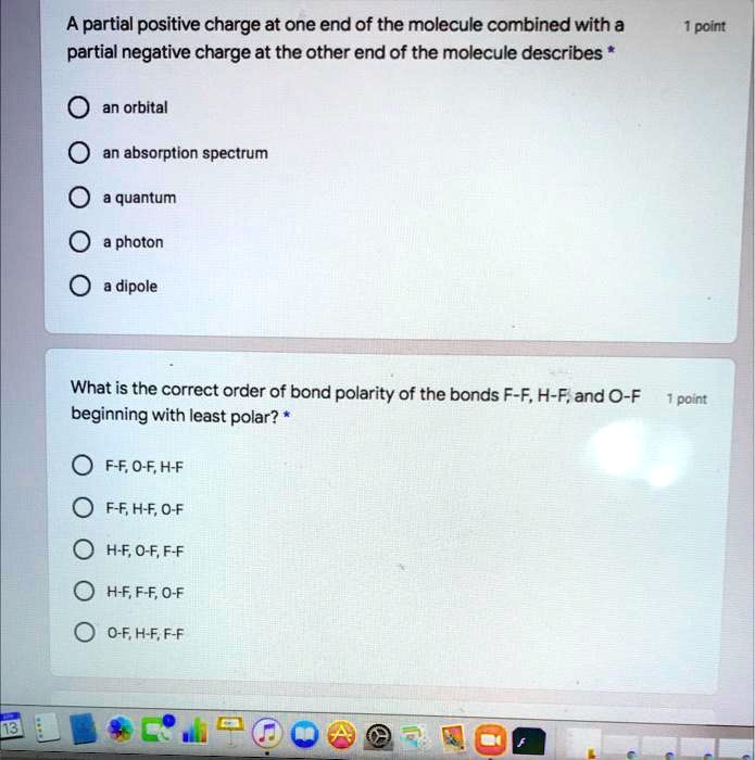SOLVED: A partial positive charge at one end of the molecule combined with a partial negative ...
