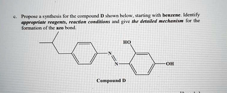 propose synthesis for the compound d shown below starting with benzene identify appropriate ...