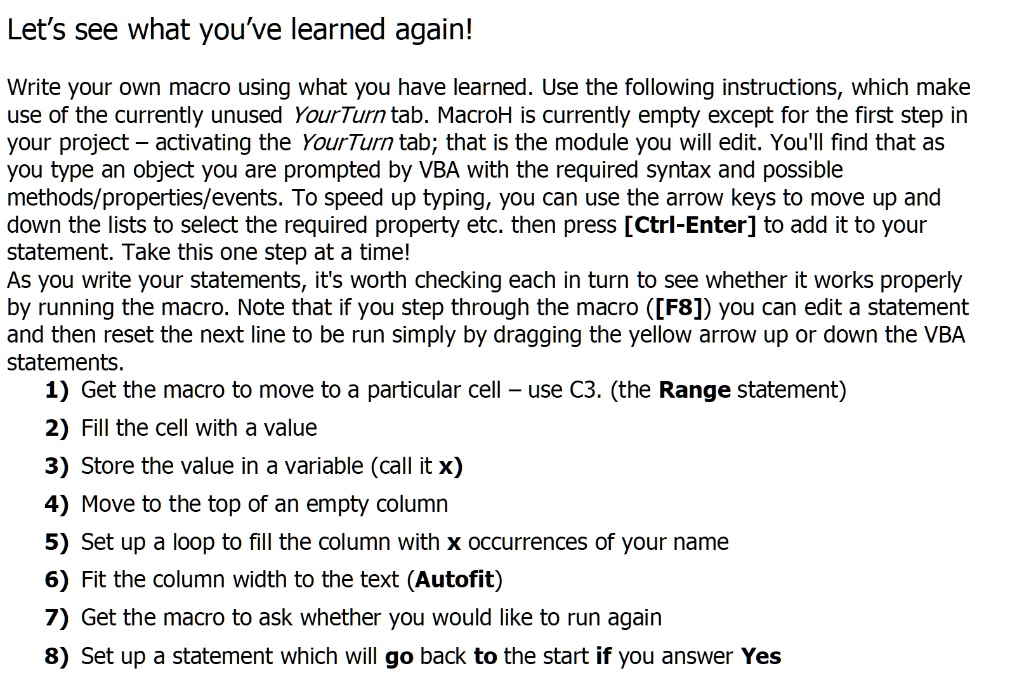 Lets see what youve learned again write your own macro using...