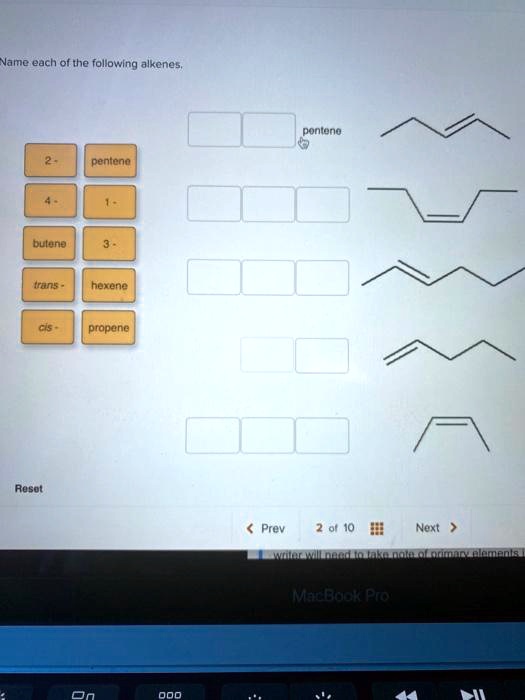 SOLVED: Vame each ofthe fallowing alkenes; poniono pentena butene Urens ...