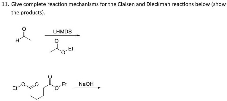 SOLVED: Give a complete mechanism for the Claisen and Dieckman ...