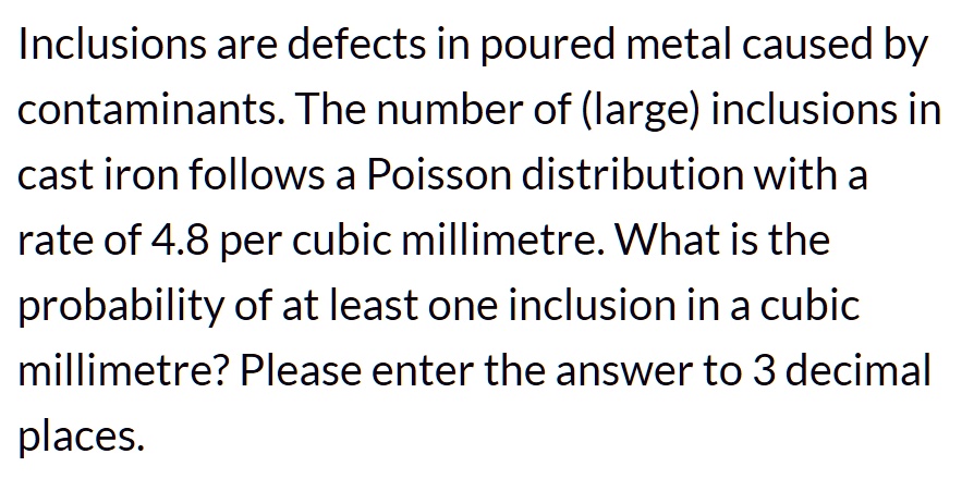 SOLVED: Inclusions are defects in poured metal caused by contaminants ...