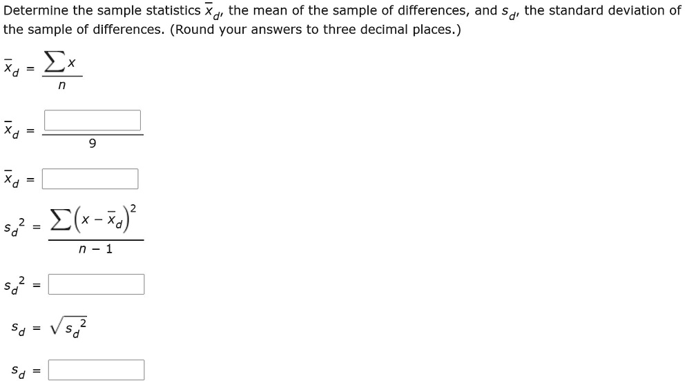 SOLVED: Determine the sample statistics Xd' the mean of the sample of ...