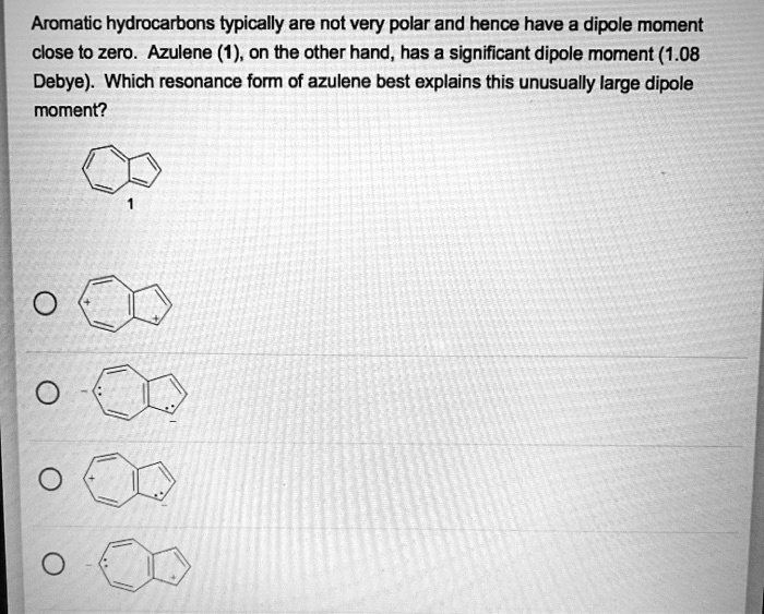 SOLVED: Aromatic hydrocarbons typically are not very polar and hence ...
