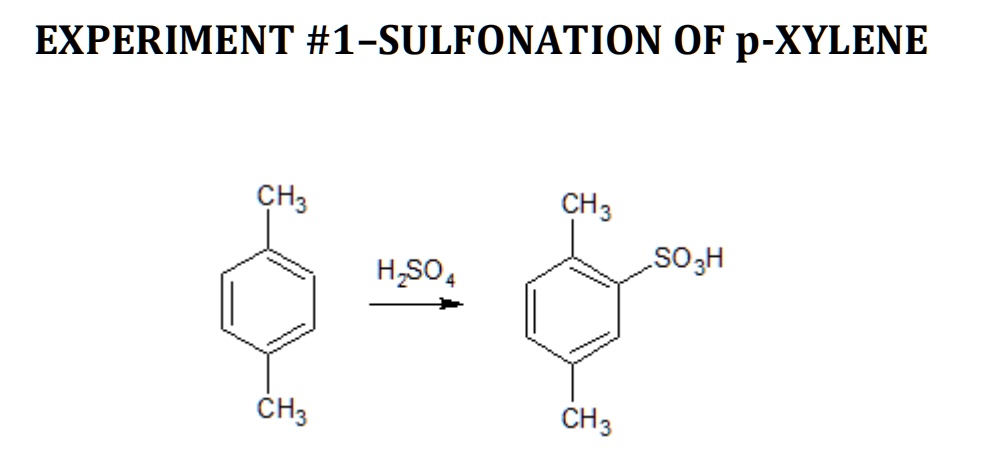 [GET ANSWER] EXPERIMENT #1-SULFONATION OF p-XYLENE CH3 CH3 SO3H H2SO4 ...