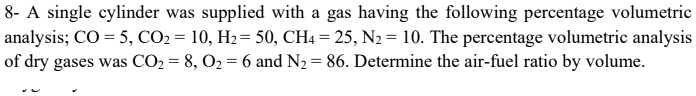 8- A single cylinder was supplied with a gas having the following ...