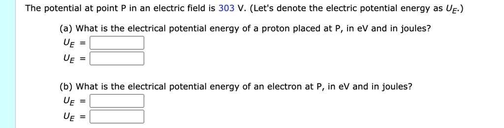 SOLVED: The potential at point P in an electric field is 303 V. (Let's ...