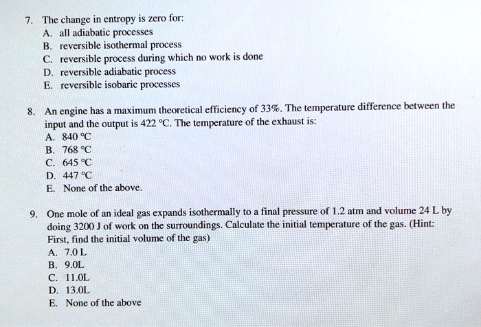 SOLVED: The change in entropy is zero for: all adiabatic processes ...