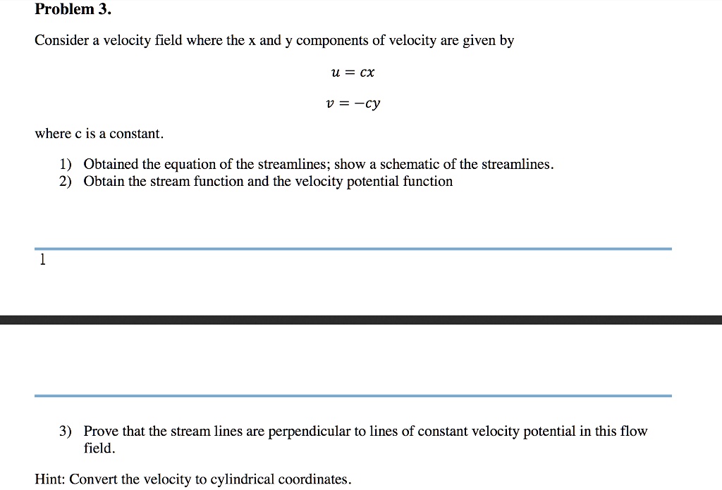 SOLVED: Problem 3. Consider a velocity field where the x and y components of velocity are given ...