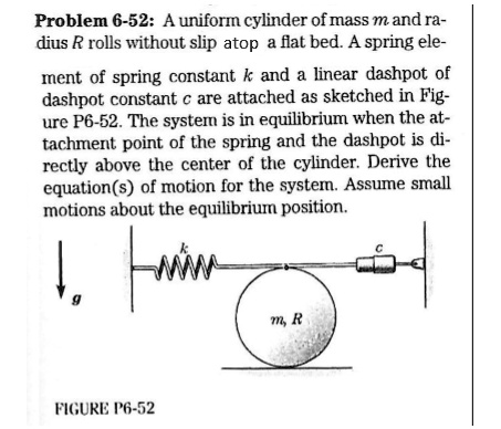 SOLVED: Problem 6-52: A uniform cylinder of mass m and radius R rolls ...