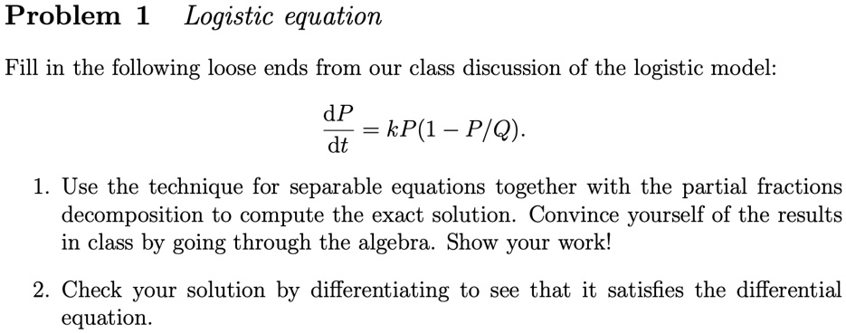 SOLVED: Logistic equation: Fill in the following loose ends from our class discussion of the ...