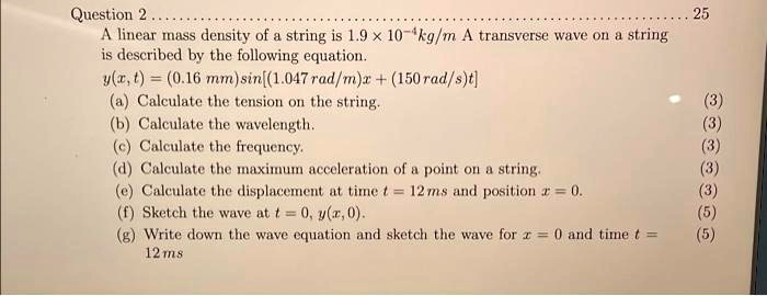 SOLVED: Question 2: The linear mass density of the string is 1.9 x 10 ...