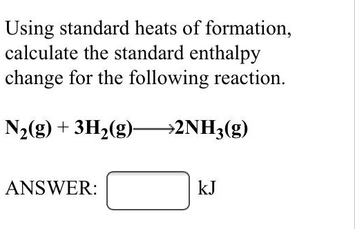 SOLVED: Using standard heats of formation, calculate the standard enthalpy change for the ...