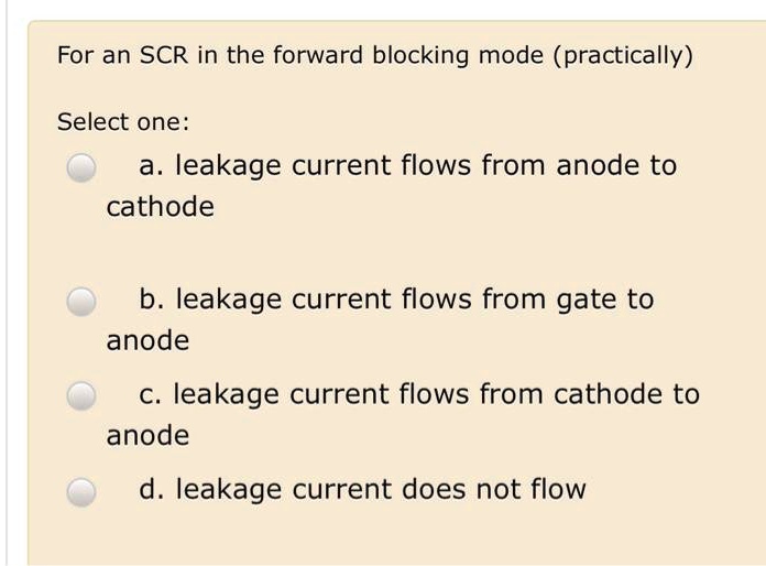 Solved For An Scr In The Forward Blocking Mode Practically A Leakage Current Flows From