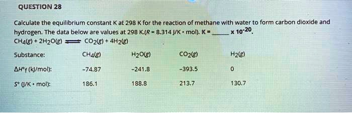 SOLVED: QUESTION 28 Calculate the equilibrium constant K at 298 K for ...