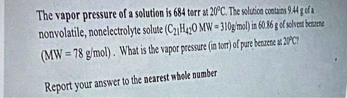 SOLVED: The vapor pressure of a solution is 684 torr al 20YC, The solution contains 94 gof9 ...