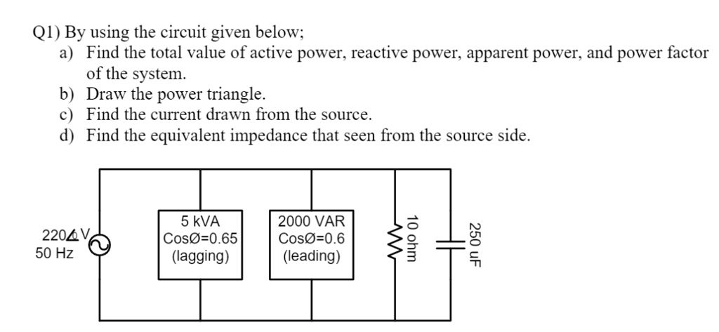 SOLVED: By using the circuit given below: a) Find the total value of active power, reactive ...