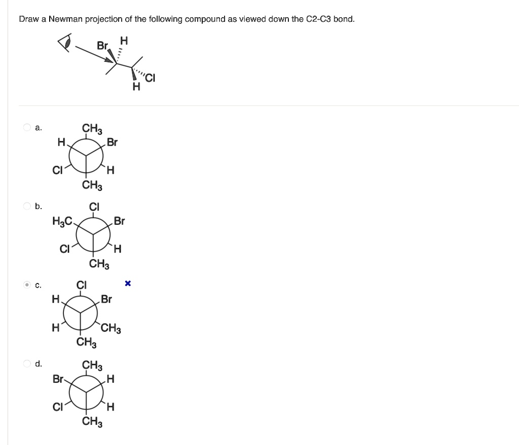 SOLVED: Draw a Newman projection of the following compound as viewed ...