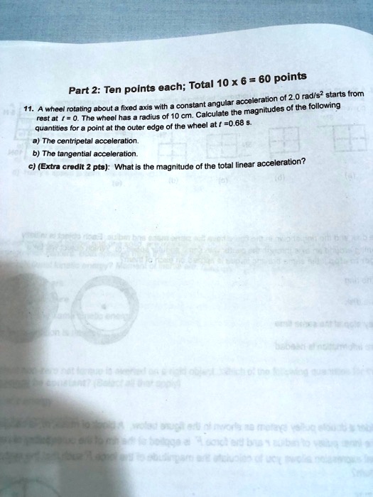 Part 2: Ten points each; Total 10 x 6 = 60 points 11. A wheel rotating ...
