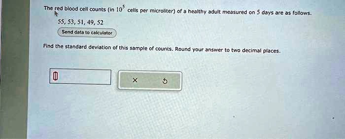 SOLVED: Do this question in the right way! The red blood cell counts ...