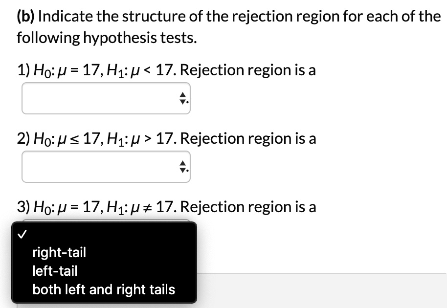 SOLVED: (b) Indicate the structure of the rejection region for each of ...