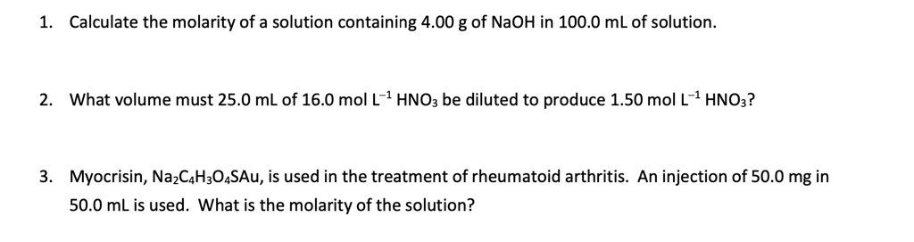 Calculate the molarity of a solution containing 4.00 g of NaOH in 100.0 ...