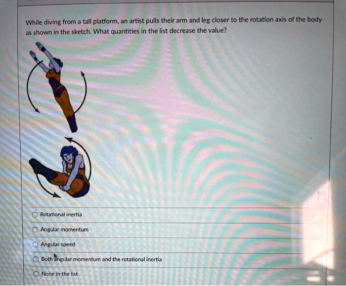 SOLVED:While diving from a tall platform; an artist pulls their arm and ...