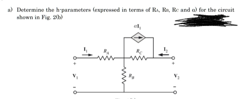 a) Determine the h-parameters (expressed in terms of RA, RB, Rc, and a) for the circuit shown in ...
