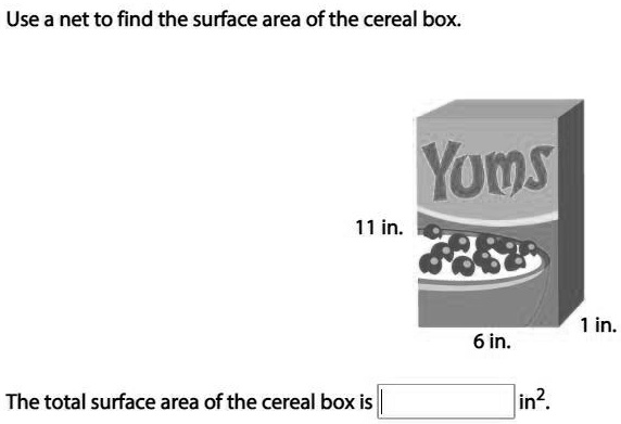 SOLVED: 'Use a net to find the surface area of the cereal box. Use a ...