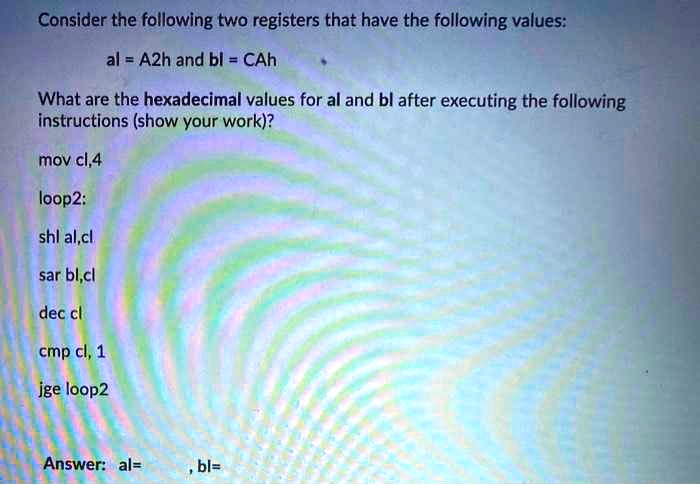 Consider The Following Two Registers That Have The Following Values Al A2h And Bl Cah What 