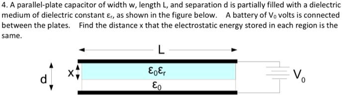 4a parallel plate capacitor of width w length l and separation d is ...