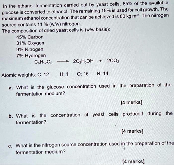 SOLVED: In the ethanol fermentation carried out by yeast cells, 85% of ...
