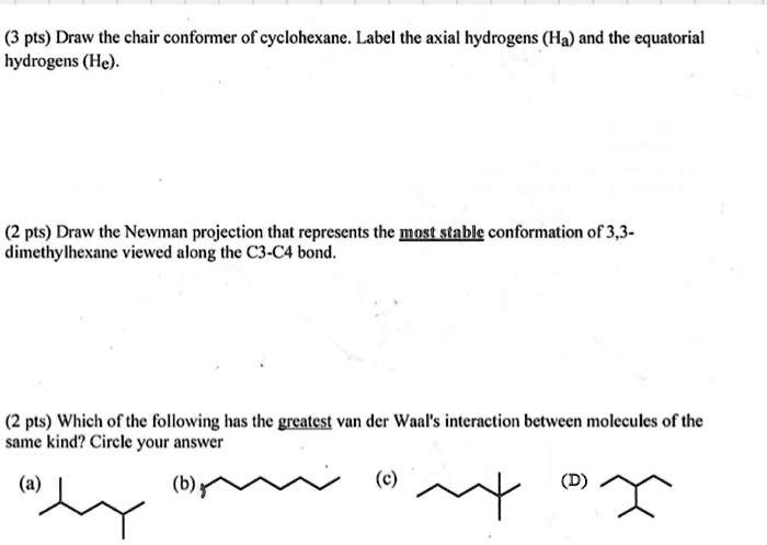 (3 pts) Draw the chair conformer of cyclohexane. Label the axial ...