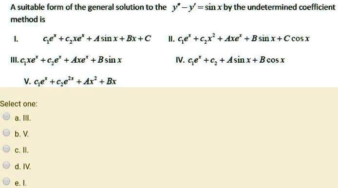 SOLVED: A suitable form of the general solution to the y” + Y = sinx by the undetermined ...