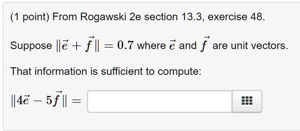 point from rogawski 2e section 133 exercise 48 suppose ile f il 07 where and f are unit vectors ...