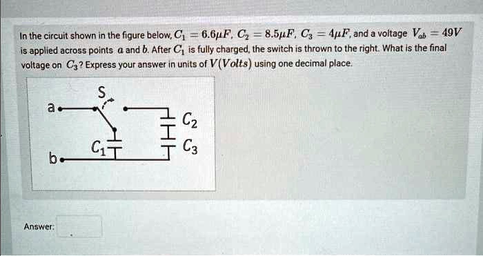 [GET ANSWER] In the circuit shown in the figure below, C1 = 6.6μ F, C2 = 8.5μ F, C3 = 4μ F, and ...
