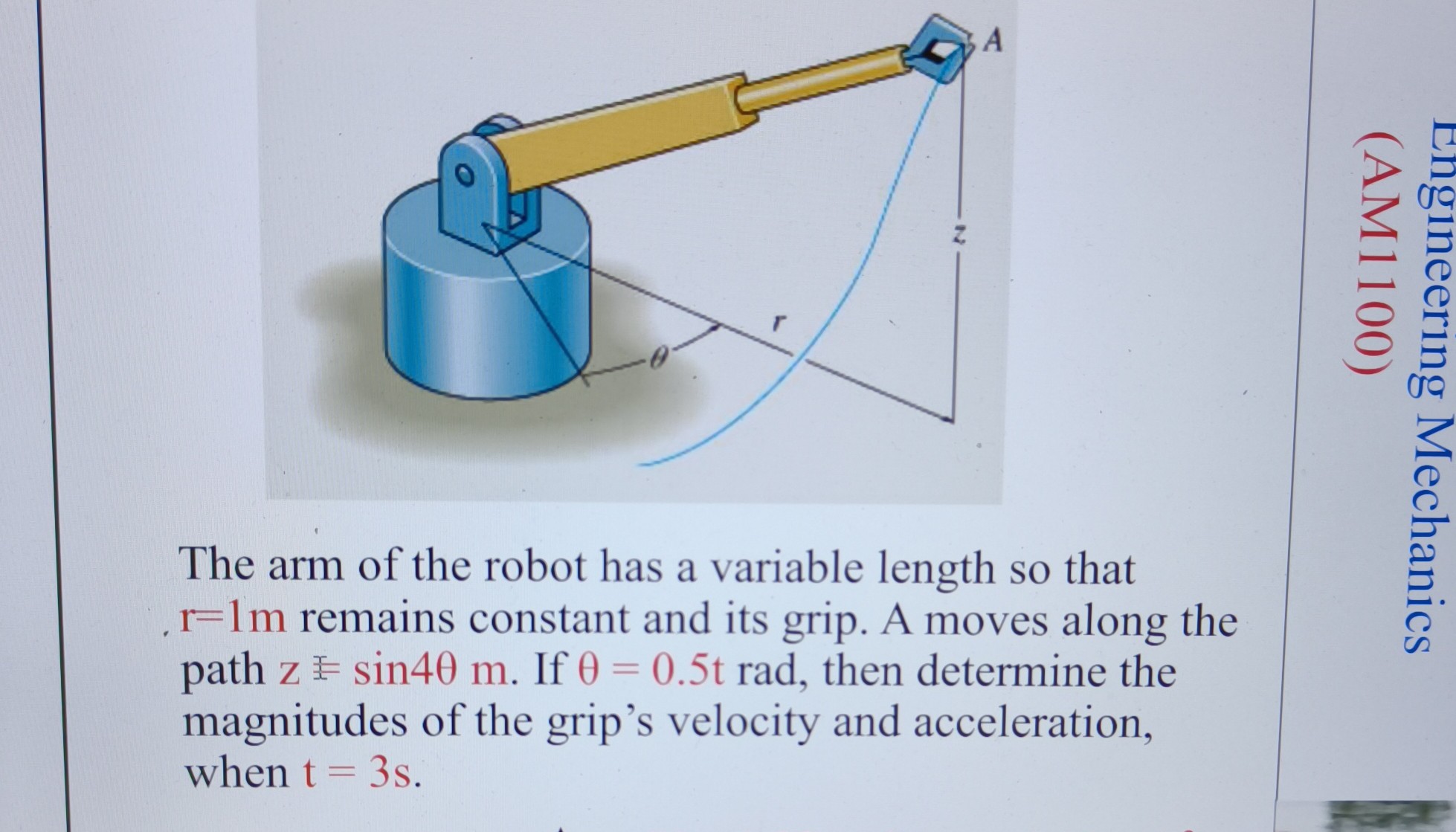 The arm of the robot has a variable length so that r=1 m remains ...
