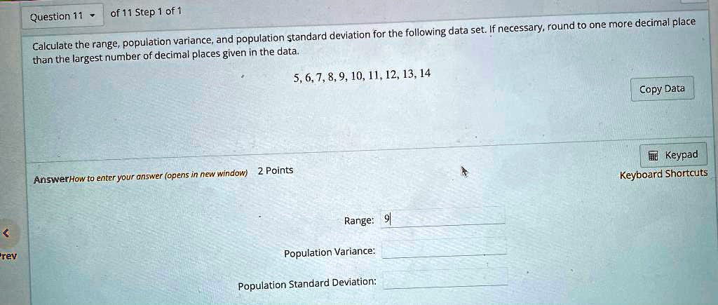 SOLVED: Question 11 of 11 Step 1 of 1 Calculate the range, population variance, and population ...