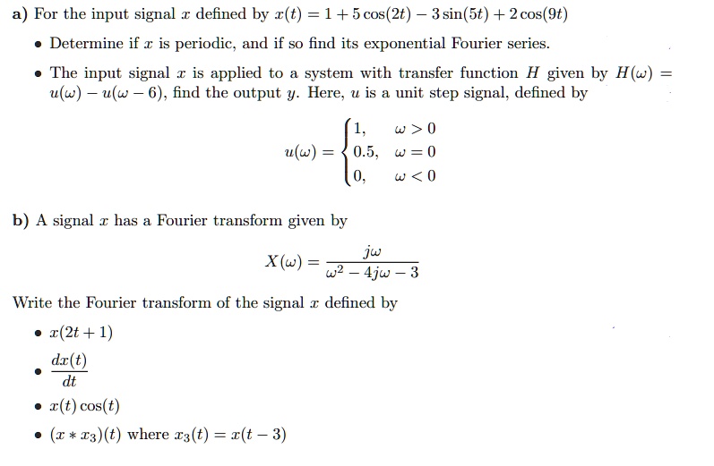 SOLVED: a) For the input signal x defined by x(t) = 1 + 5 cos(2t - 3sin(5t) + 2 cos(9t ...
