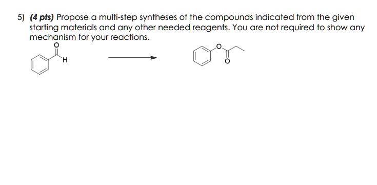 SOLVED: 5) (4 pts) Propose multi-step syntheses of the compounds indicated from the given ...