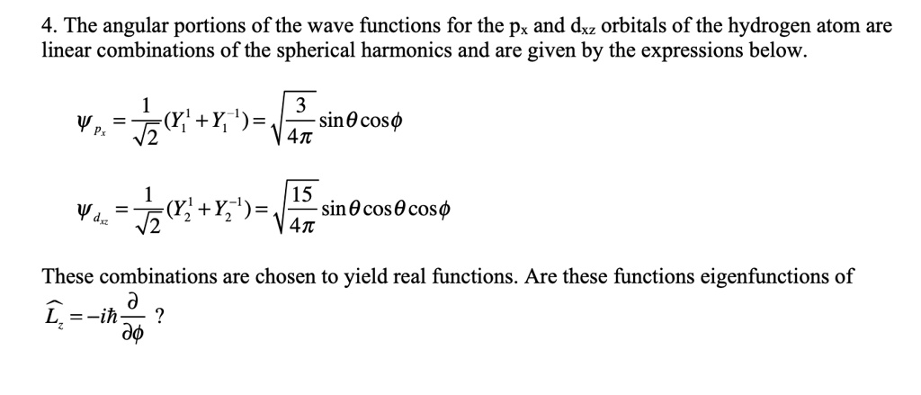 Solved The Angular Portions Of The Wave Functions For The Px And Dxz Orbitals Of The Hydrogen