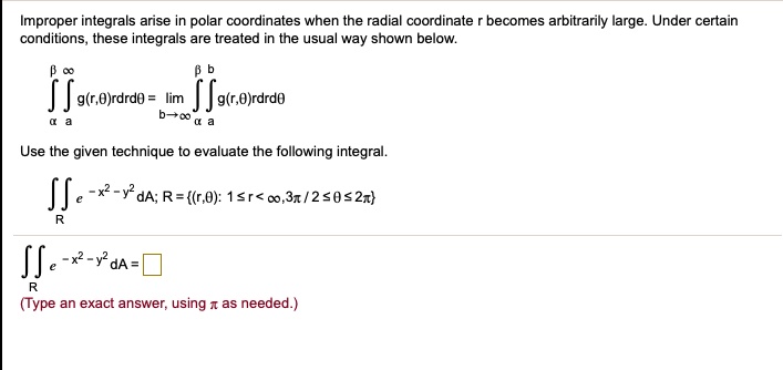 SOLVED: Improper integrals arise polar coordinates when the radial ...