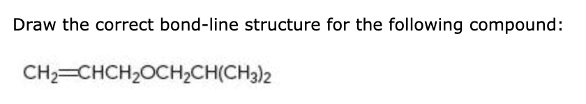 Solved Draw The Correct Bond Line Structure For The Following Compound