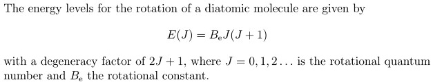 SOLVED: The energy levels for the rotation of a diatomic molecule are ...