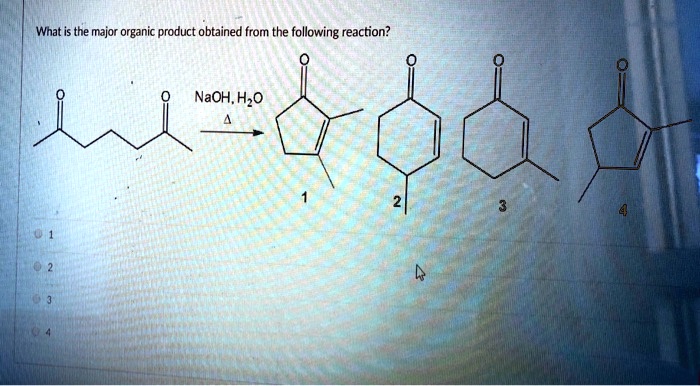 SOLVED: What is the major organic product obtained from the following reaction? NaOH, H2O