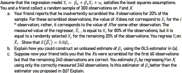 SOLVED: Assume that the regression model Yi = Bo + BXi + ui satisfies ...