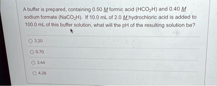 SOLVED: Texts: A buffer is prepared containing 0.50 M formic acid ...